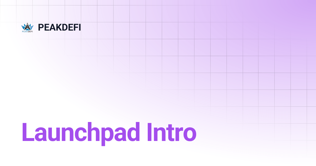Launchpad Intro | PEAKDEFI